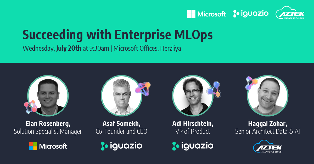 Succeeding with Enterprise MLOps | Microsoft, Iguazio, Aztek